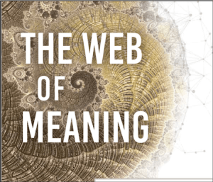Introduction to The Web of Meaning – Patterns of Meaning